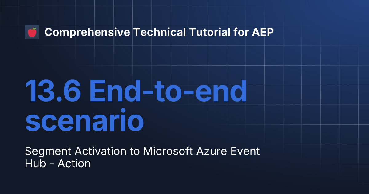 13.6 End-to-end scenario | Comprehensive Technical Tutorial for AEP
