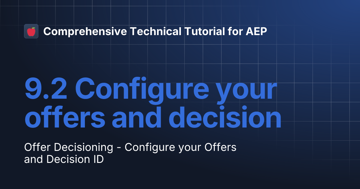 9.2 Configure your offers and decision | Comprehensive Technical Tutorial for AEP
