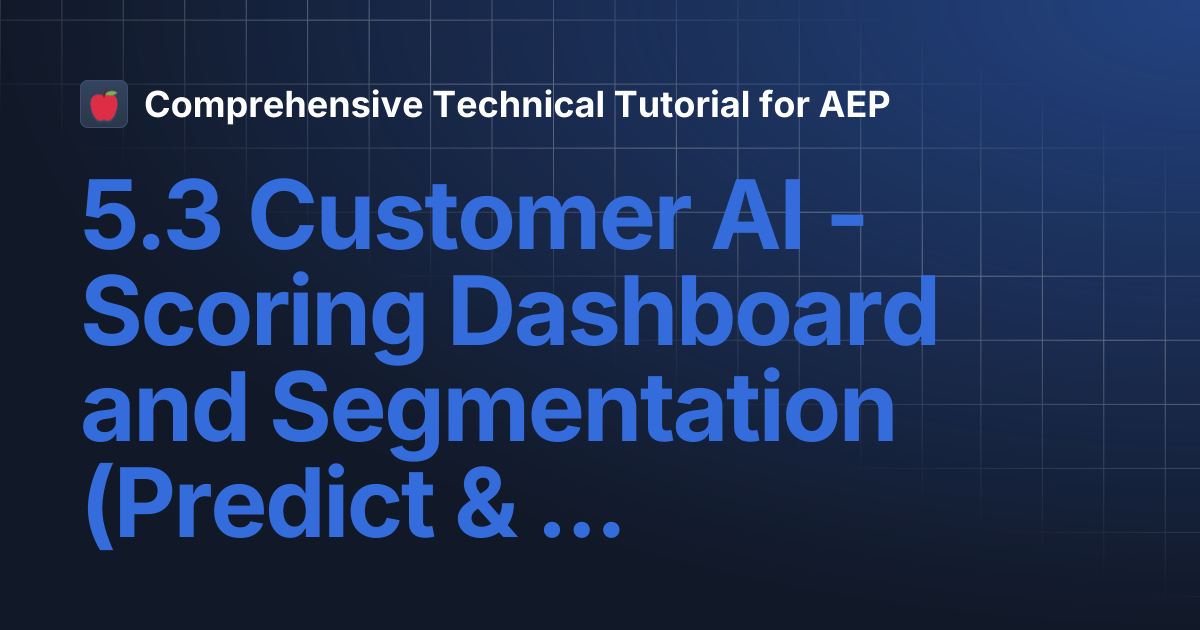 5.3 Customer AI - Scoring Dashboard and Segmentation (Predict & Take ...