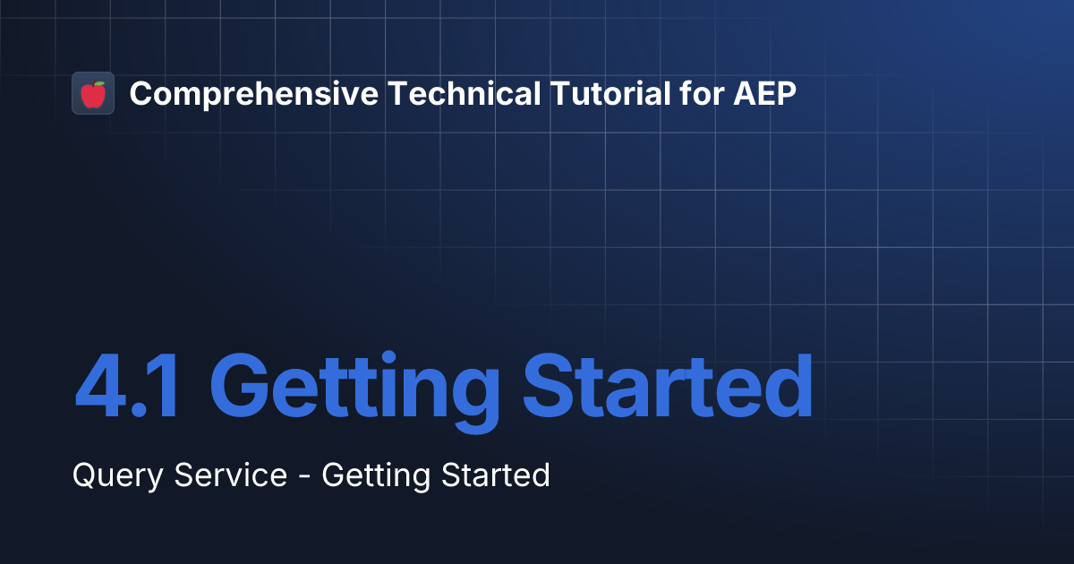 4.1 Getting Started | Comprehensive Technical Tutorial for AEP